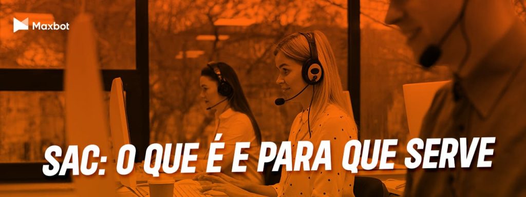 SAC: o que é, para que serve, tipos e como criar um