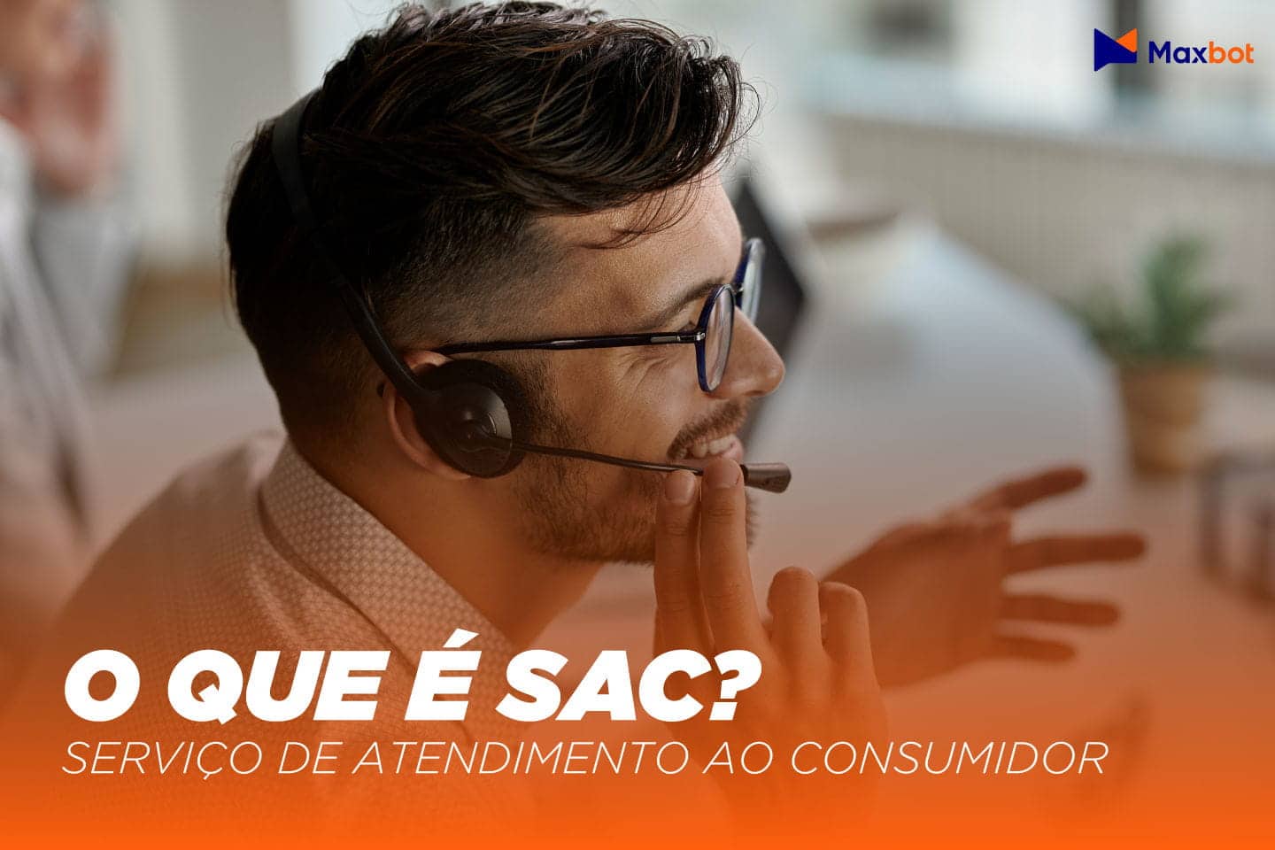 O que é SAC? Tudo sobre Serviço de Atendimento ao Consumidor