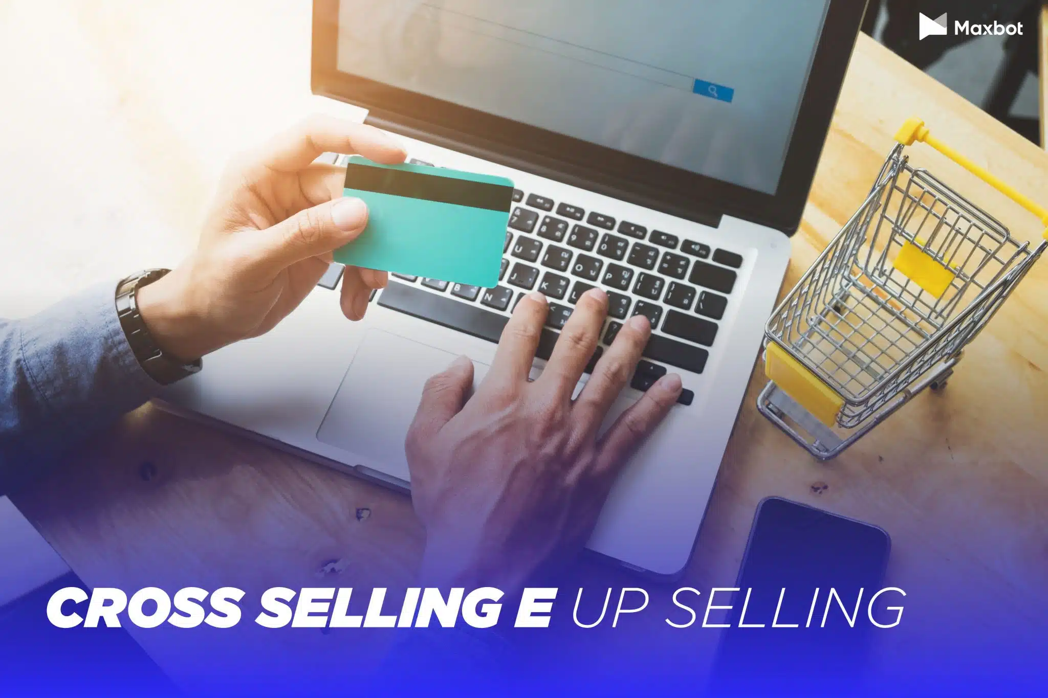 Cross selling e Up selling: veja o que é e como implementar