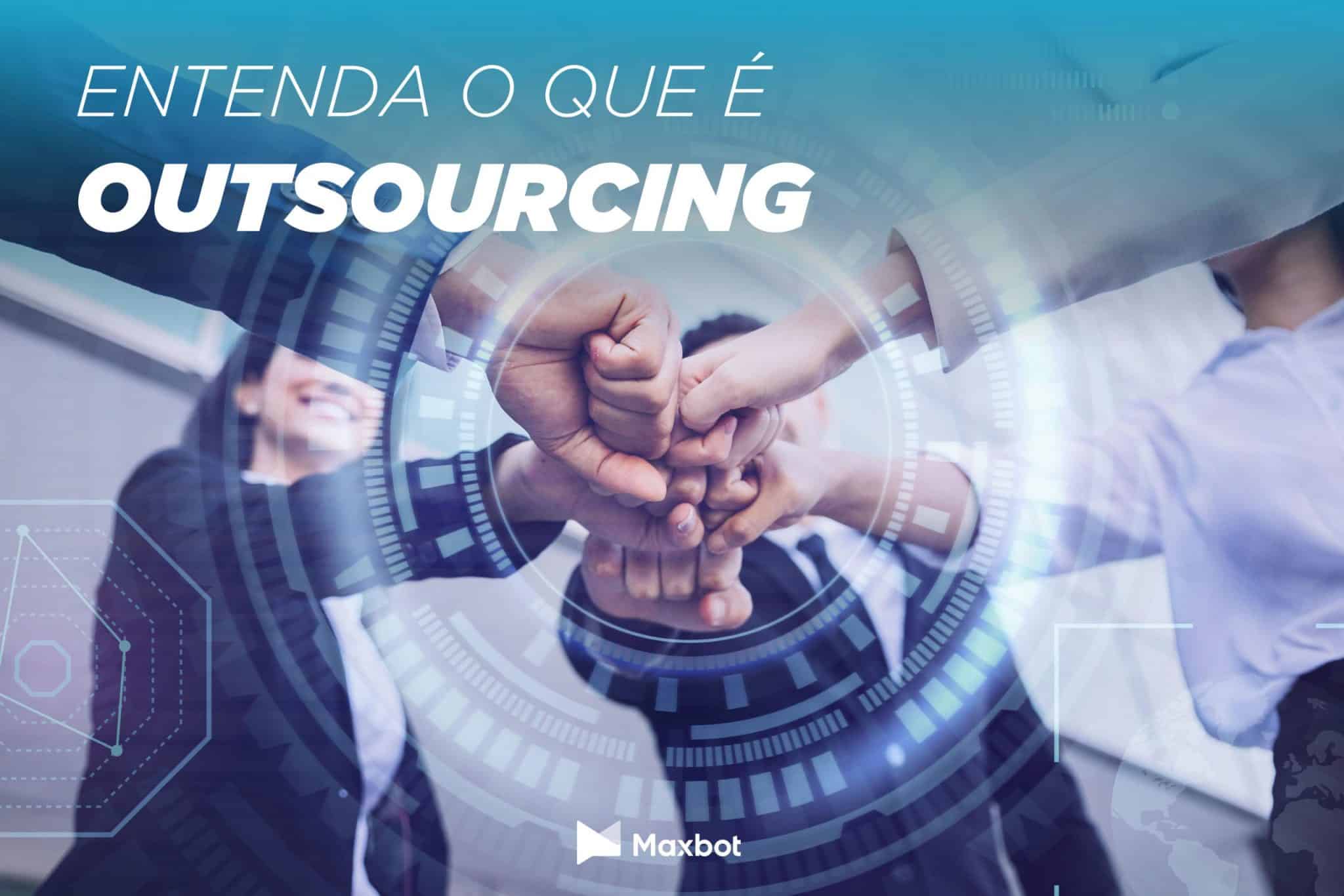 Outsourcing: o que é, como funciona, vantagens e mais