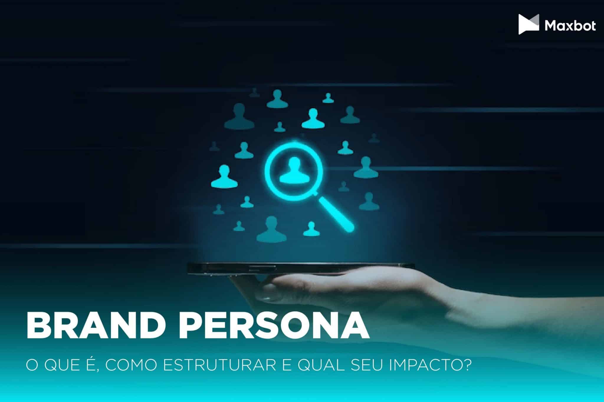 Brand persona: o que é, como estruturar e qual seu impacto?