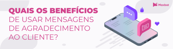 Mensagem de agradecimento ao cliente: 90 opções para usar